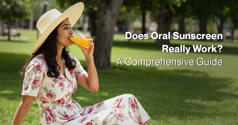Does Oral Sunscreen Really Work? A Comprehensive Guide – Setu Nutrition